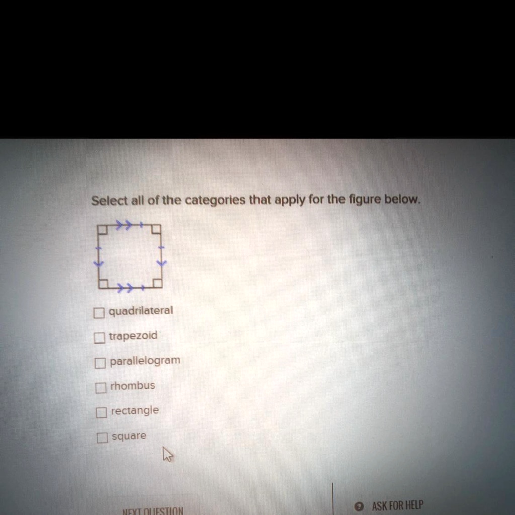 Select all of the categories that apply for the figure below. quadrilateral trapezoid ...