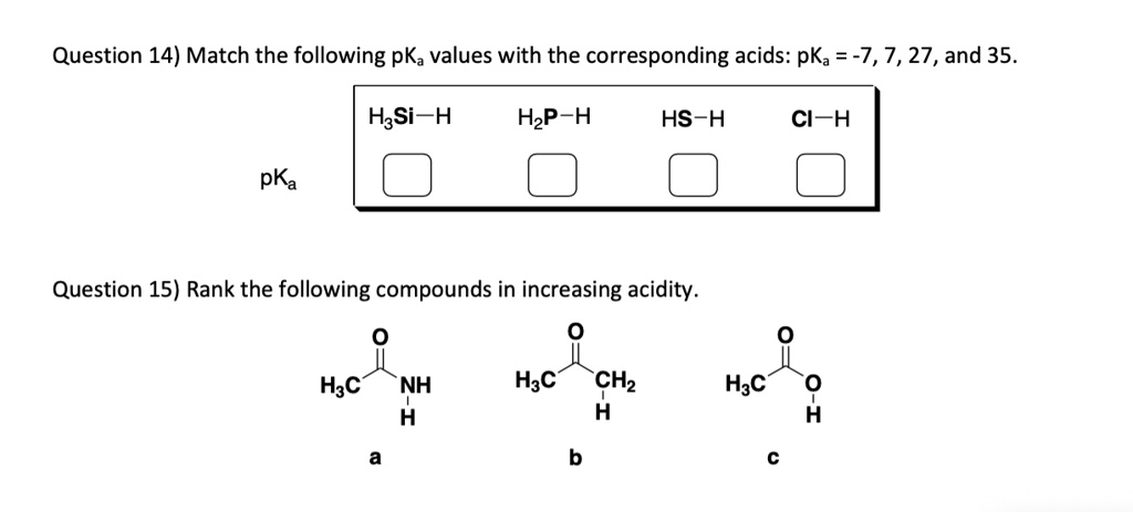 SOLVED: Question 14) Match the following pKa values with the ...