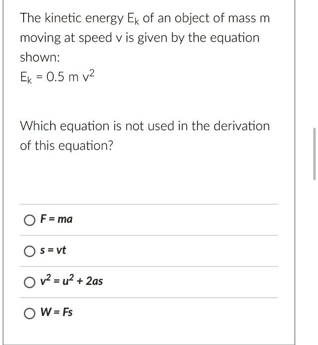 The kinetic energy Ek of an object of mass m moving at speed...