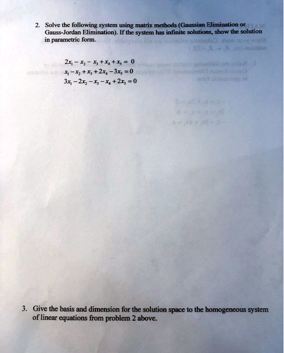 SOLVED: Solve the following system using matrix mcthods (Gaussian Elimination (jauss-Jordan ...