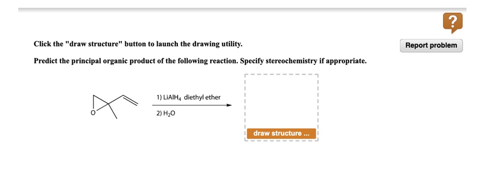 click the draw structure button to launch the drawing utility report problem predict the ...
