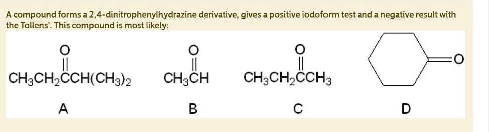 a compound formsa 24 dinitrophenylhydrazine derivative gives a positive ...