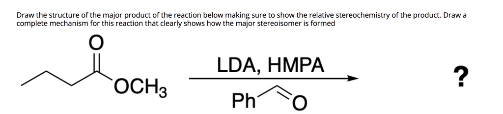 SOLVED: Draw the structure of the major product of the reaction below making sure to show the ...
