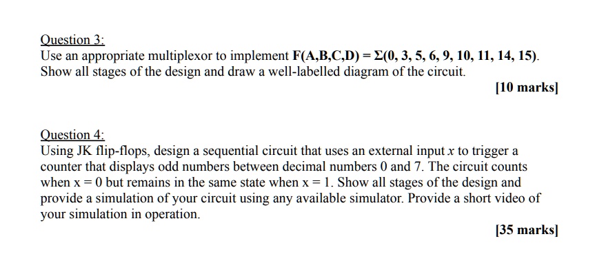 Question 3: Show all stages of the design and draw a well-labelled diagram of the circuit. [10 ...
