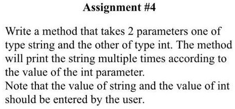 SOLVED: Assignment #4 Write a method that takes 2 parameters, one of type string and the other ...