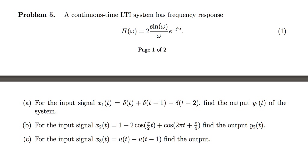 SOLVED: Problem 5. A continuous-time LTI system has frequency response sin(w) / (iw + 3) H(w ...