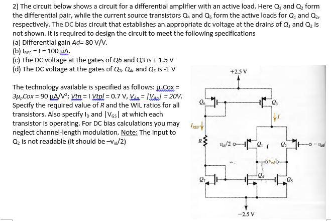 2) The circuit below shows a circuit for a differential amplifier with an active load. Here Q ...