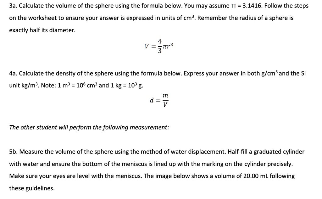 3a. Calculate the volume of the sphere using the formula below. You may assume TT = 3.1416 ...