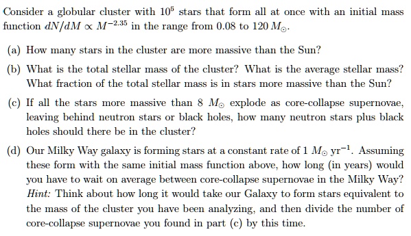 SOLVED: Consider a globular cluster with 10 stars that form all at once ...