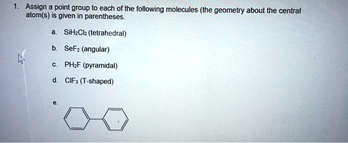 SOLVED: Assign a point group to each of the following molecules (the ...
