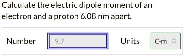 SOLVED: Calculate the electric dipole moment of an electron and a ...