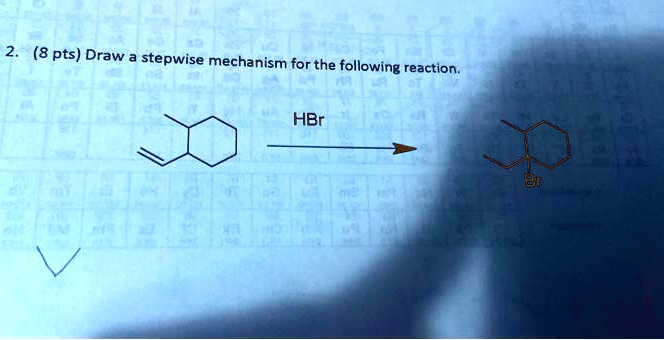 SOLVED: (8 pts) Draw stepwise mechanism for the following reaction: HBr