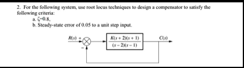 2 For The Following System Use Root Locus Techniques To Design A