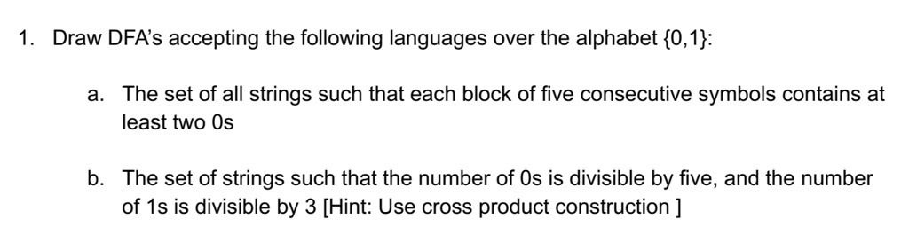 1. Draw DFA's accepting the following languages over the alphabet {0,1 ...