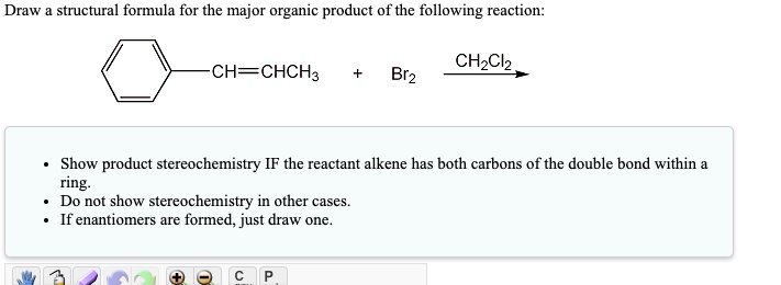 SOLVED: Draw the structural formula for the major organic product of ...