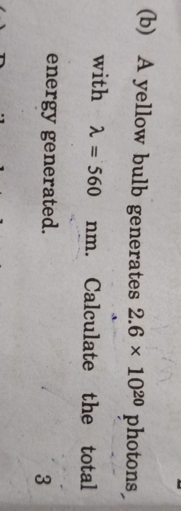 (b) A yellow bulb generates 2.6 × 10^20 photons, with λ=560...