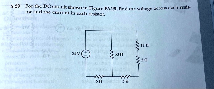 SOLVED: 5.29 For the DC circuit shown in Figure P5.29, find the voltage across each resistor and ...