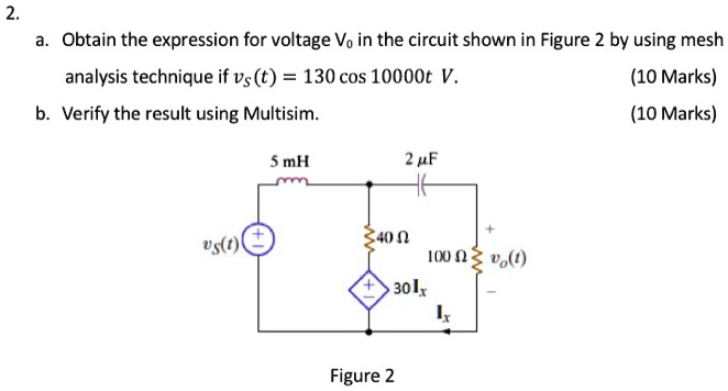SOLVED: a. Obtain the expression for voltage Vo in the circuit shown in Figure 2 by using mesh ...
