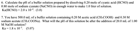 calculate the ph of a buffer solution prepared by dissolving 20 mole of cyanie acid hcno and 080 ...