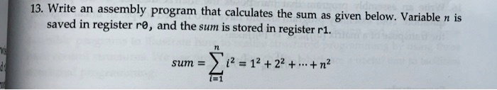 Solved Write An Assembly Program That Calculates The Sum As Given Below Variable N Is Saved In 8426