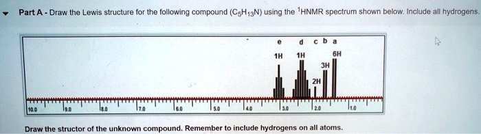 Part A - Draw the Lewis structure for the following compound (C5H13N ...