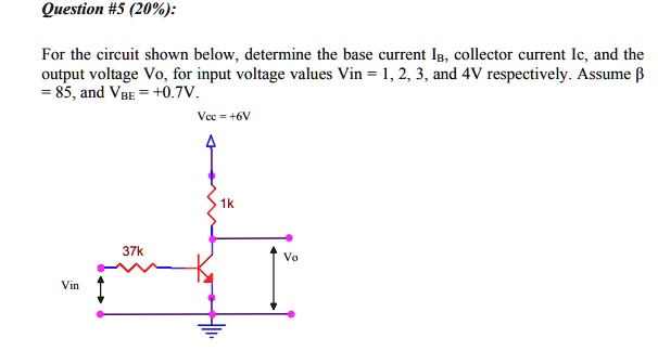question 5 20 for the circuit shown below determine the base current i collector current ic and ...