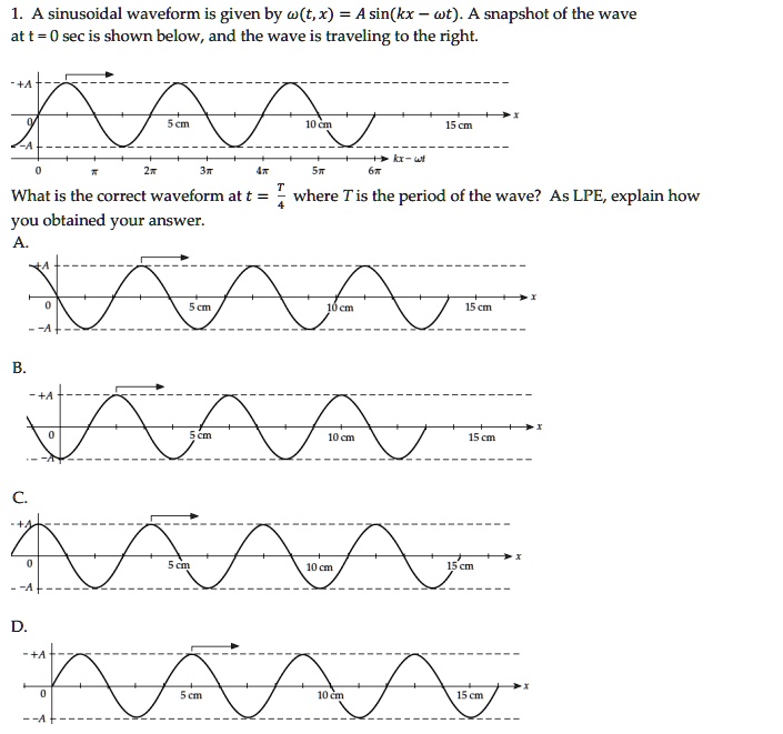 SOLVED: 1. A sinusoidal waveform is given by @(t,x) = Asin(kx Wt ...