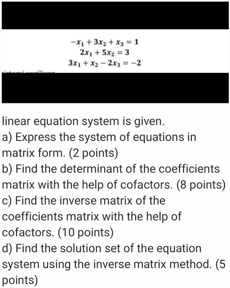 SOLVED: X1+3x2 + X3 = 1 2X1 + 5x2 =3 3X1 +X2 2x3 =-2 linear equation ...