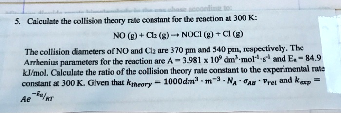 SOLVED: Calculate the collision theory rate constant for the reaction at 300 K: NO (g) + Cl (g ...