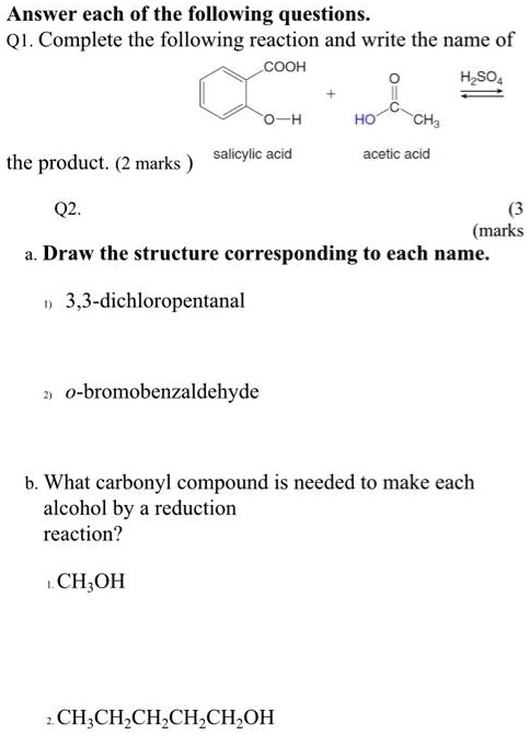 Answer each of the following questions. Q1. Complete the following reaction and write the name ...
