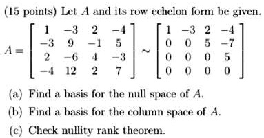 SOLVED:(15 points) Let A and its rOw echelon form be given 53 =6 12 (a ...