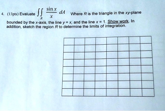 SOLVED: Evaluate âˆ«âˆ«R sin(x) dA, where R is the triangle in the xy-plane bounded by the x ...