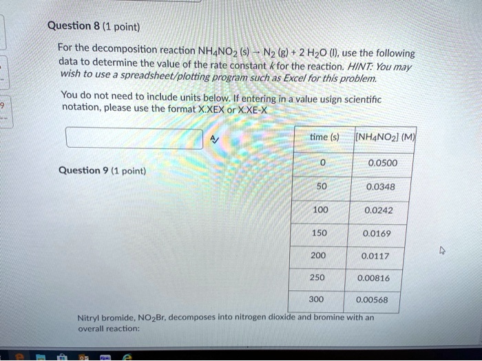 SOLVED: Question 8 (1 point) For the decomposition reaction NH4NO2 (s ...