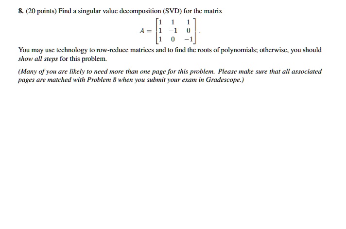 SOLVED: Find singular value decomposition (SVD) for the matrix. You may ...