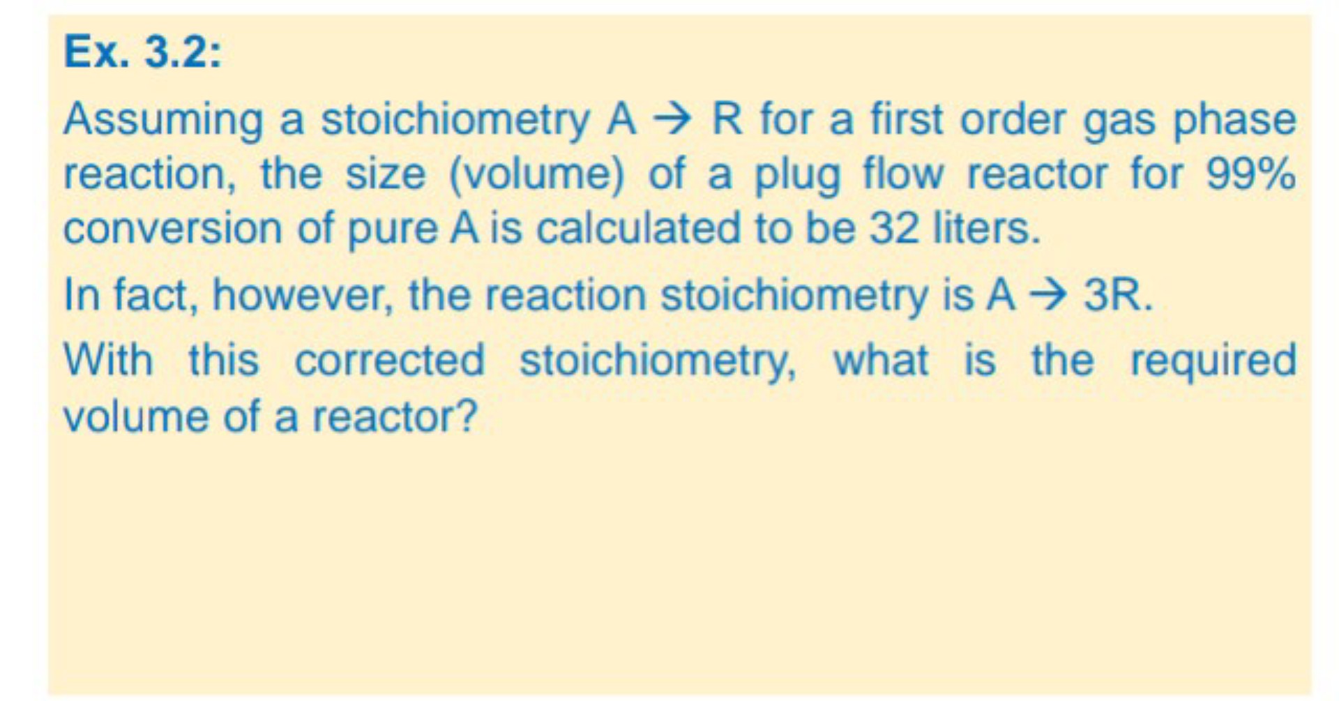 Ex. 3.2: Assuming a stoichiometry A→R for a first order gas phase ...