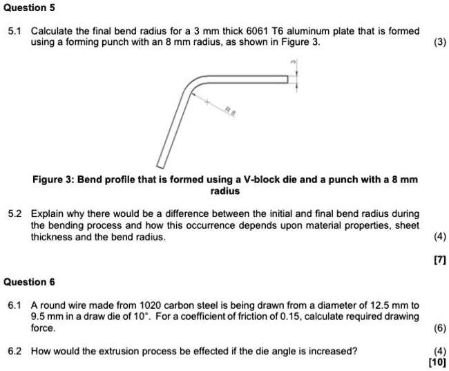 Question 5 5.1 Calculate the final bend radius for a 3 mm thick 6061 T6 ...