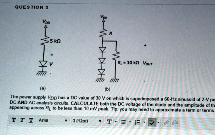 SOLVED: Circuit problem need help with part b. The power supply VDD has a DC value of 30V on ...