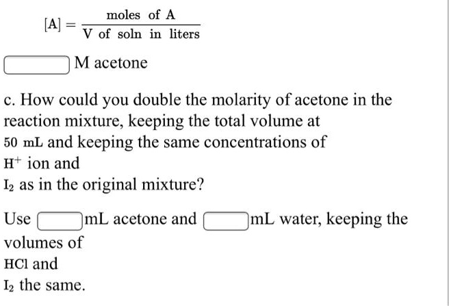 [A] = moles of A / V of soln in liters M acetone c. How could you ...