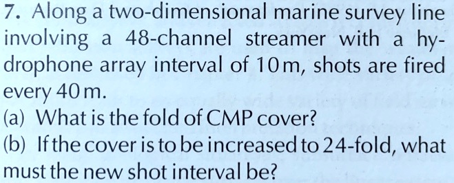 7 along a two dimensional marine survey line involving a 48 channel ...