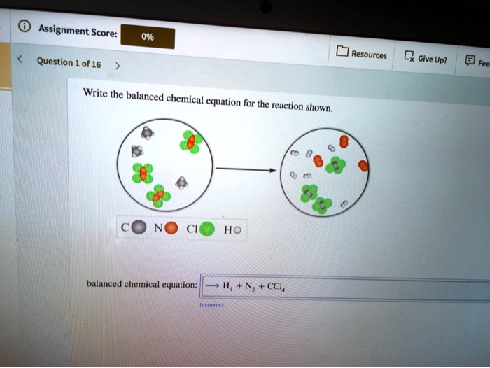 SOLVED:Assignment Score: 096 Question of 16 Resources Lx Give Up? Write the balanced chemical ...