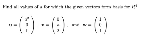 SOLVED: Find all values of for which the given vectors form basis for R ...