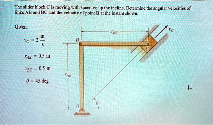 SOLVED: The slider block C is moving with speed vc up the incline.Determine the angular ...