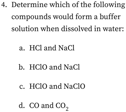 SOLVED: 4. Determine which of the following compounds would form a buffer solution when ...