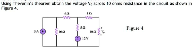 Using Thevenin's theorem obtain the voltage V0 across 10 ohms resistance in the circuit as shown ...