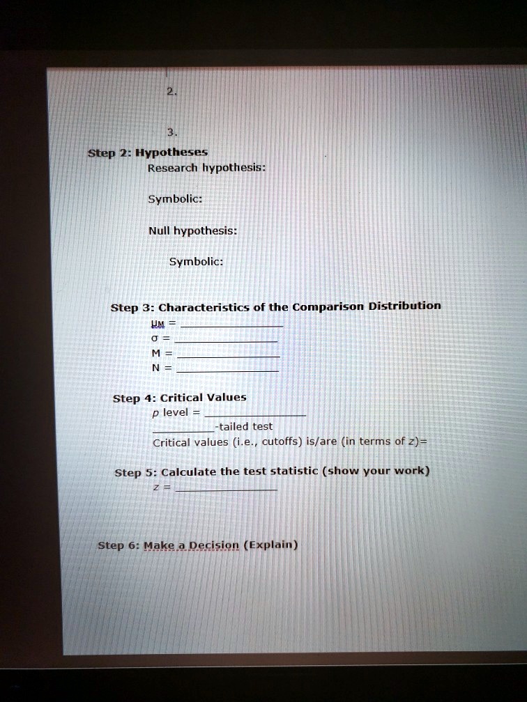 SOLVED: Step 2: Hypotheses Research hypothesis: Symbolic: Null hypothesis: Symbolic: Step 3 ...
