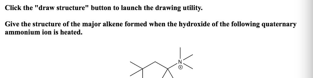 SOLVED: Click the "draw structure" button to launch the drawing utility: Give the structure of ...