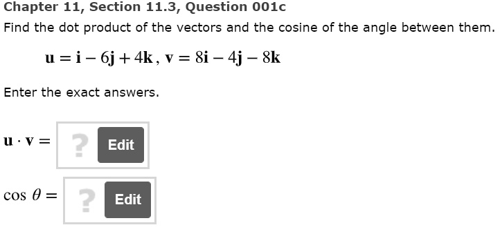 SOLVED: Chapter 11, Section 11.3, Question OO1c: Find the dot product ...