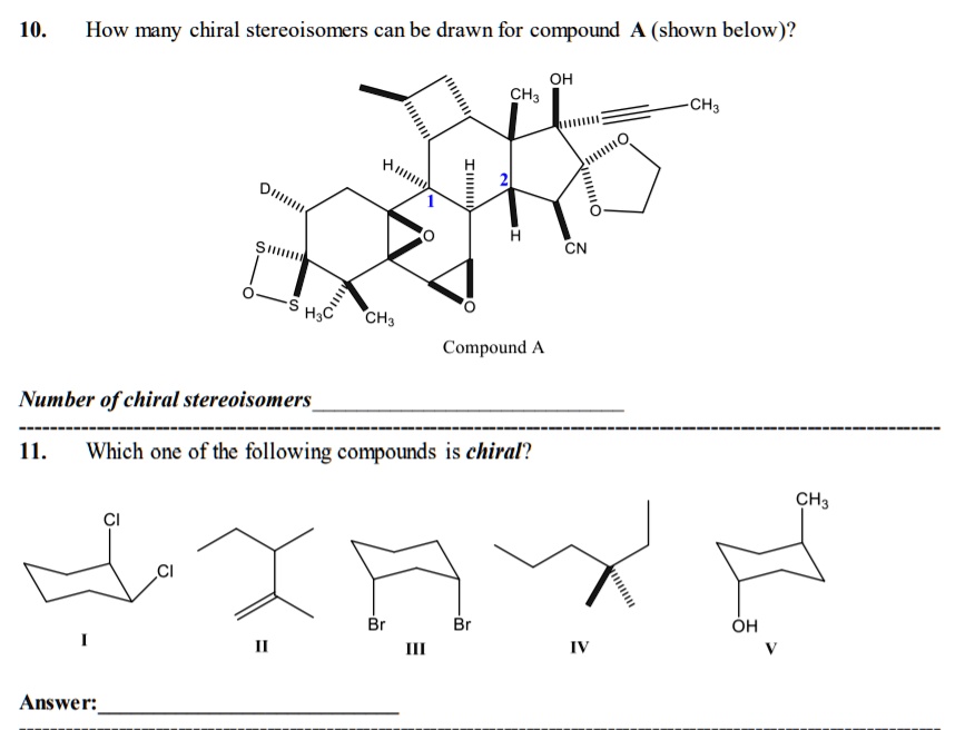 SOLVED: 10 How many chiral stereoisomers can be drawn for compound ...