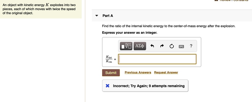 SOLVED: An object with kinetic energy K explodes into two pieces, each ...
