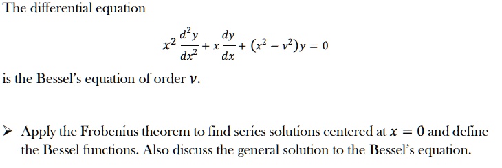 SOLVED: The differential equation dy v)y = 0 dxz is the Bessel s ...